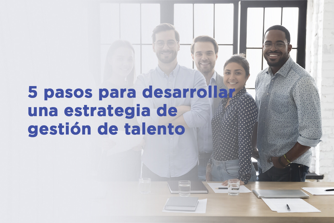 5 pasos para desarrollar una estrategia de gestión de talento ...